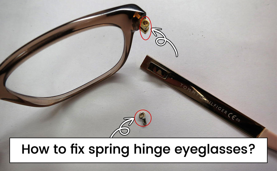 Do You Know How To Fix Spring Hinge Eyeglasses?