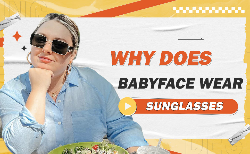 Fashion Statement: Why does babyface wear sunglasses